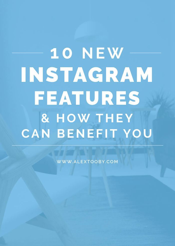 Marketing strategies : 10 New Instagram Features You Shouldn’t Ignore ...
