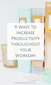 Management : 9 Ways to Increase Productivity throughout your Workday ...